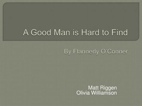 A Good Man Is Hard To Find