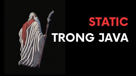 Static Trong Java Những gì thuộc về Lớp Code Thu YouTube