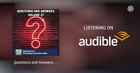 Questions And Answers Volume 27 Everything Everywhere Daily Podcasts On Audible
