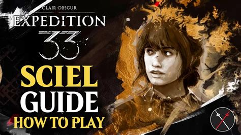 Clair Obscur Expedition 33 Sciel Guide How To Play Sciel Build Tips