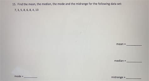 Solved Find The Mean Median The Mode And The Midrange For Chegg