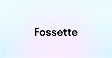 Fossette — перевод транскрипция произношение и примеры