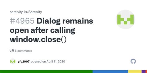 Dialog Remains Open After Calling Window Close Issue Serenity Is Serenity GitHub