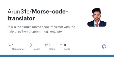 Github Arun31smorse Code Translator This Is The Simple Morse Code Translator With The Help