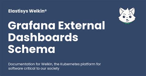 Grafana External Dashboards Schema Elastisys Welkin®