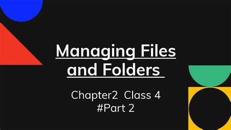 Managing Files And Folders Chapter 2 Class 4 Part 2 Youtube