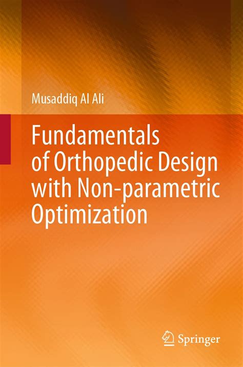 fundamentals of orthopedic design with non parametric optimization