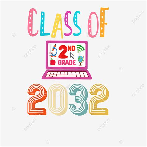 Classe Png Picture Class Of 2032 Back To School Student Class Png