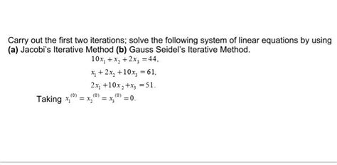 Solved Carry Out The First Two Iterations Solve The
