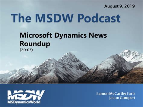 MSDW Podcast News Roundup For Microsoft Dynamics 365 And Power Platform MSDynamicsWorld Com