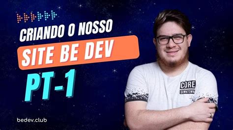 Pt 1 Criando Nosso Site React Nextjs Typescript Desenvolvendo Site Be Dev Club Youtube