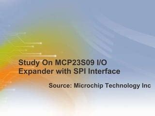 Study On MCP S I O Expander With SPI Interface PPT