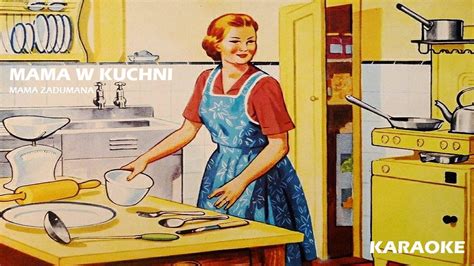 Mama W Kuchni Mama Kucharka Mama Zadumana Piosenka Na Dzień Mamy