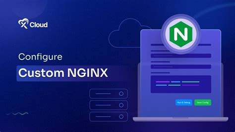 How To Configure Custom Nginx In Xcloud Nginx Web Server Guide Youtube
