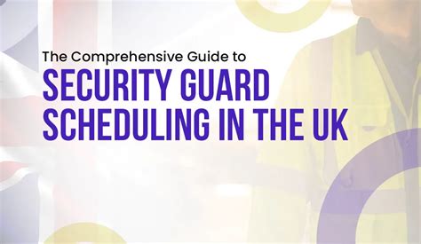 The Comprehensive Guide To Security Guard Scheduling In The Uk