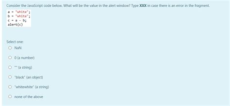 Solved Consider The Javascript Code Below What Will Be The Chegg