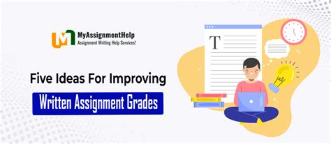 Five Ideas For Improving Written Assignment Grades Myassignmenthelp