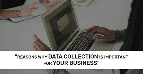 Why Data Collection Is Important For Your Business