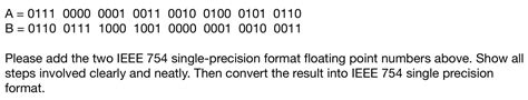 Solved Please Add The Two Ieee 754 Single Precision Format