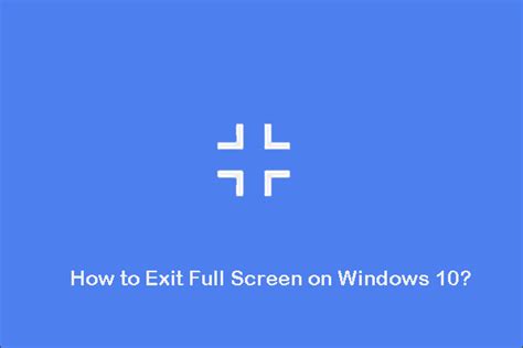 How To Exit Full Screen Mode On Pc Infoupdate Org