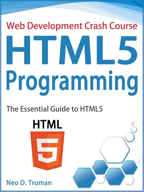 Html5 Programming The Essential Guide To Html5 Web Development Crash