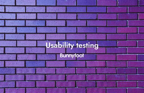 Usability Testing Bunnyfoot