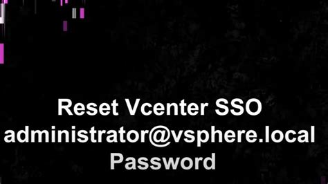 Reset Sso Password In Vcenter Serve