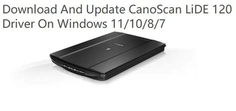 Download Canoscan Lide 120 Driver On Windows And Mac