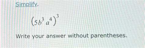 Solved Simplify5b3a43write Your Answer Without