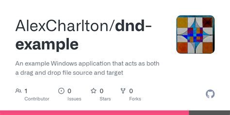 Github Alexcharltondnd Example An Example Windows Application That Acts As Both A Drag And