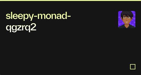 Sleepy Monad Qgzrq Codesandbox