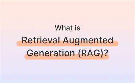 What Is Retrieval Augmented Generation Rag