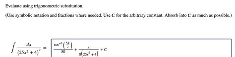 solved evaluate using trigonometric substitution use