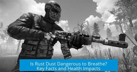 Is Rust Dust Dangerous To Breathe Key Facts And Health Impacts
