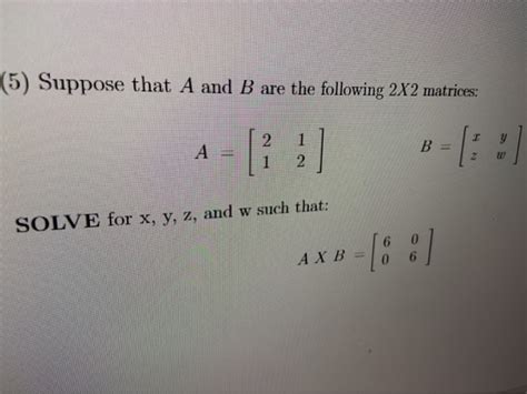Solved 5 Suppose That A And B Are The Following 2x2