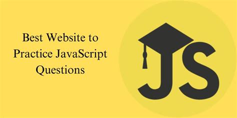 Best Website To Practice Javascript Questions