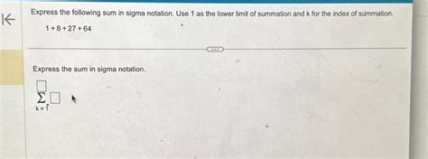 Solved Express The Following Sum In Sigma Notation Use 1 As