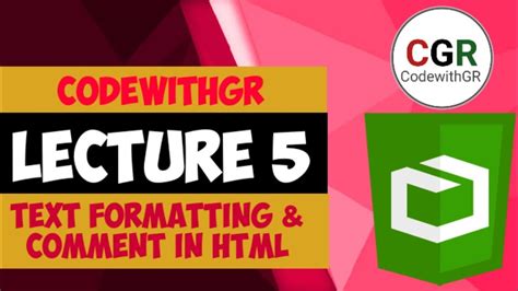 lecture 5 text formatting tags and comment in html for beginners in