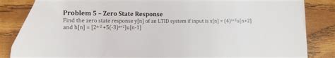 Solved Problem Zero State Response Find The Zero State Chegg