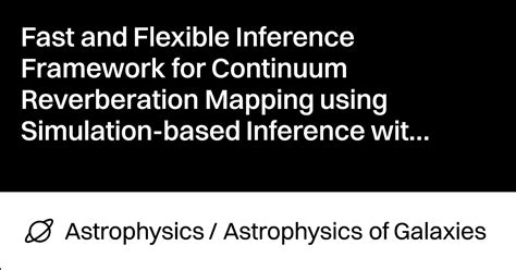 Fast And Flexible Inference Framework For Continuum Reverberation