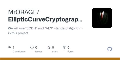 Github Mrorageellipticcurvecryptography We Will Use Ecdh And Aes Standard Algorithm In