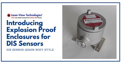 Introducing Explosion Proof Enclosure For Dis Sensors Laser View Technologies