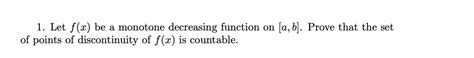 Solved 1 Let Fx Be A Monotone Decreasing Function On