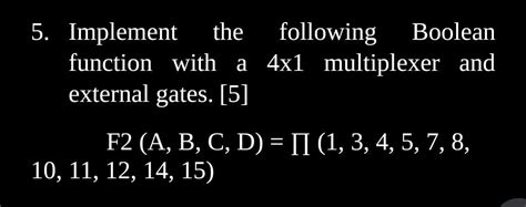 Solved 5 Implement The Following Boolean Function With A