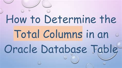 How To Determine The Total Columns In An Oracle Database Table Youtube