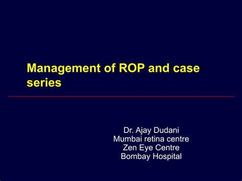 Rop Case Series Dr Ajay Dudani Ppt