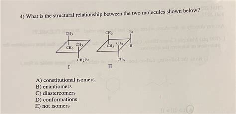 Solved What Is The Structural Relationship Between The Two