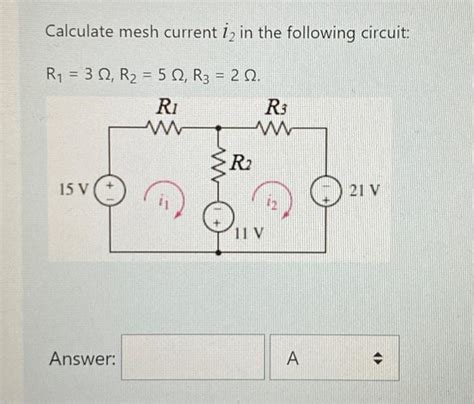 Solved Calculate Mesh Current I2 In The Following Circuit