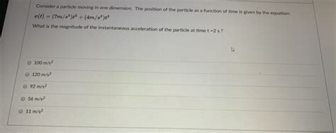 Solved Consider A Particle Moving In One Dimension The Chegg