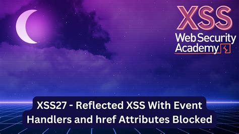 reflected xss with event handlers and attributes blocked youtube